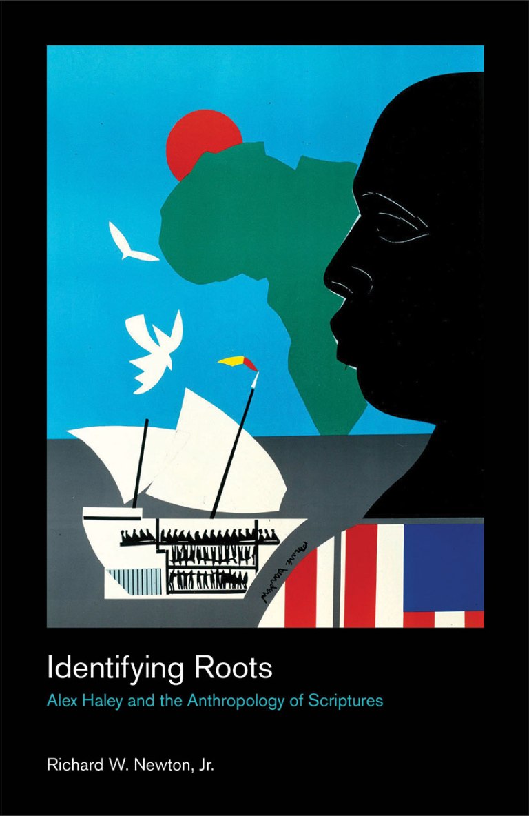 Identifying Roots: Alex Haley and the Anthropology of Scriptures ...